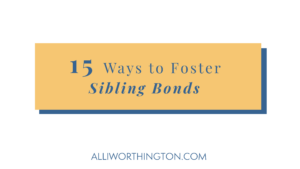 15 Amazing Ways to Encourage Sibling Bonds (Even When They're Opposites)