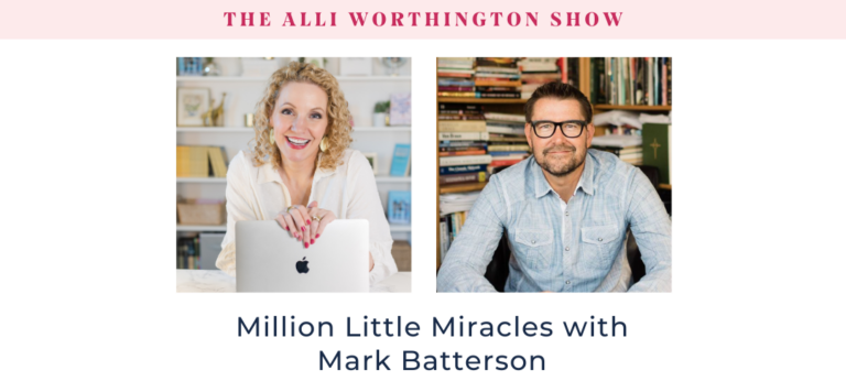 Million Little Miracles with Mark Batterson Episode 361
